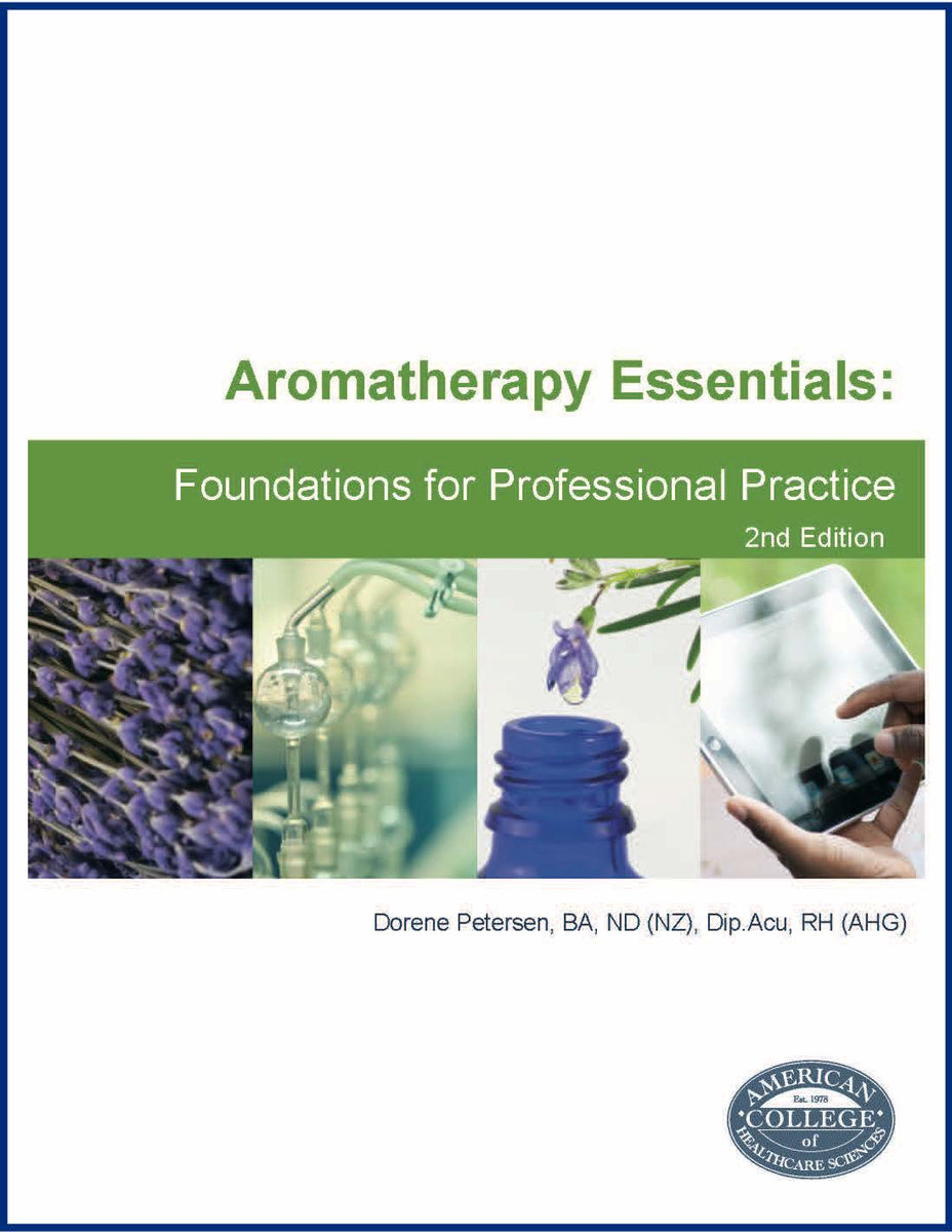 Aromatherapy Essentials: Foundations for Professional Practice ...